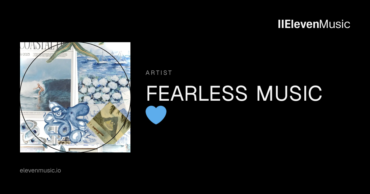 FEARLESS MUSIC 💙 | ElevenMusic