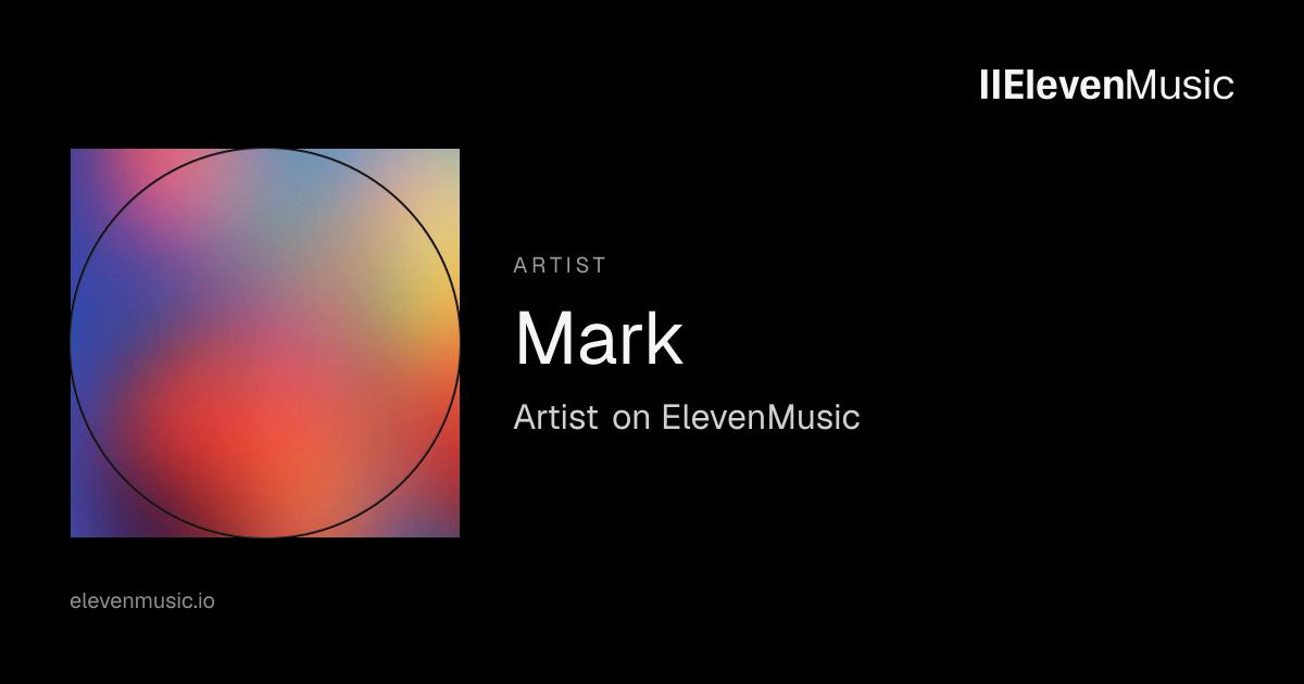 Mark | ElevenMusic