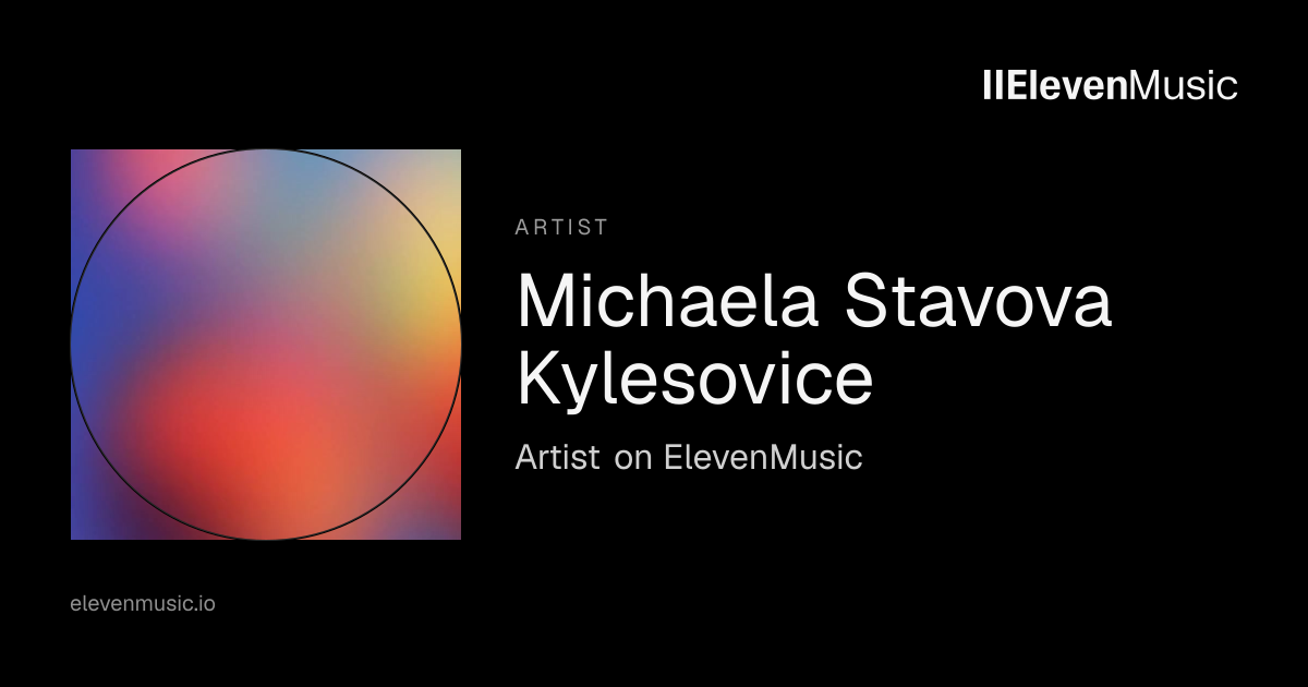 Michaela Stavova Kylesovice | ElevenMusic