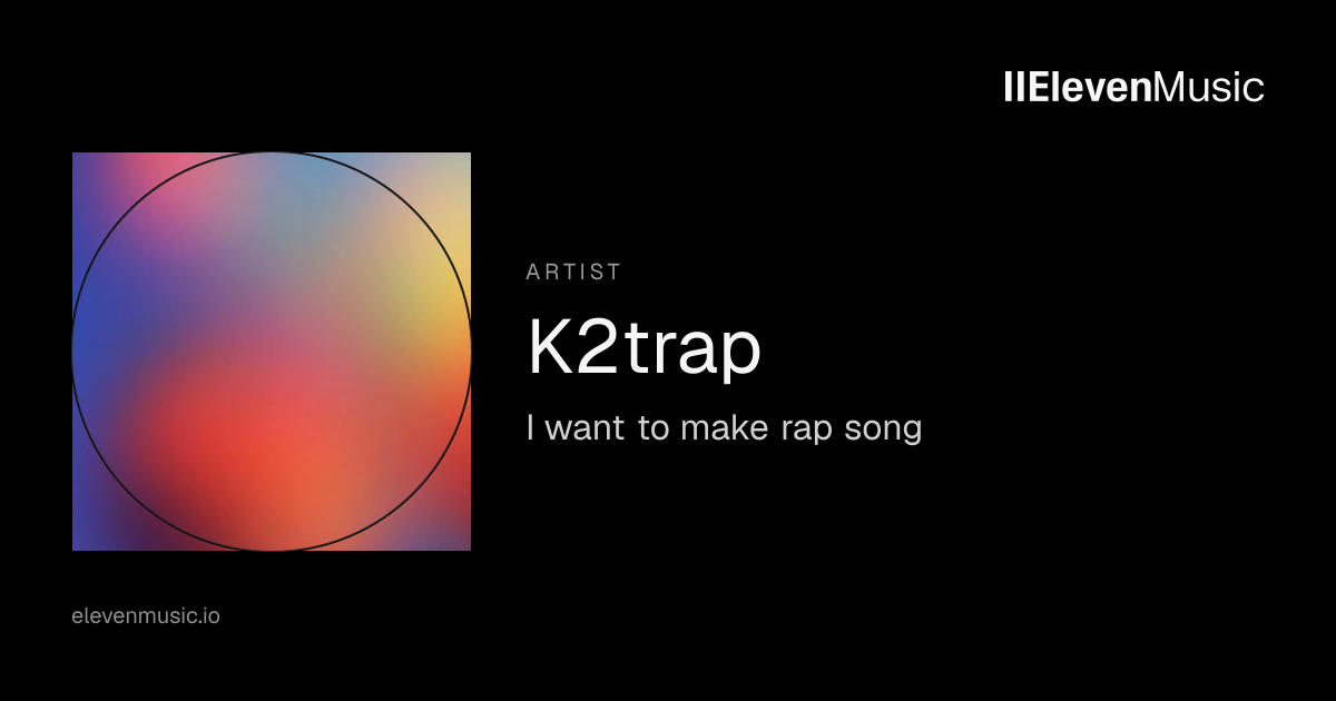 K2trap | ElevenMusic